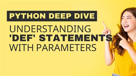 Python Deep Dive Understanding Def Statements With Parameters Youtube