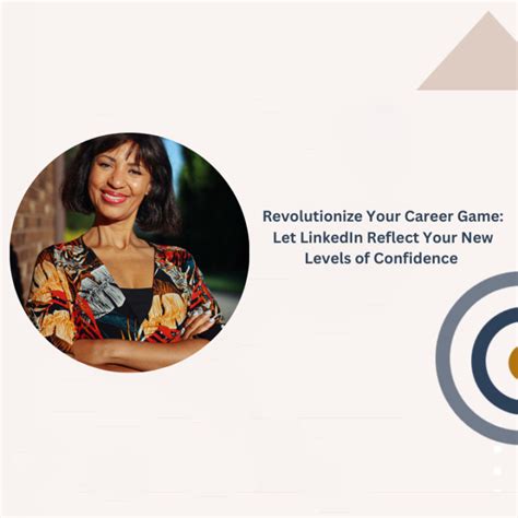 Revolutionize Your Career Game Let Linkedin Reflect Your New Levels Of Confidence