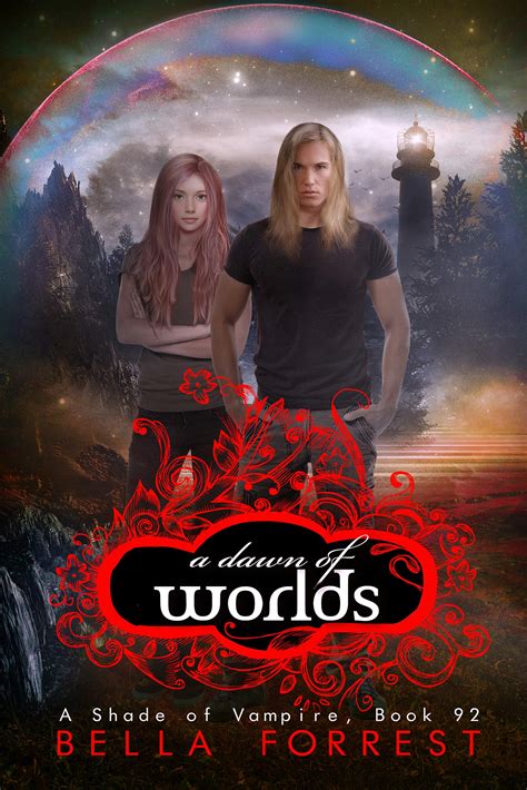A Dawn Of Worlds A Shade Of Vampire 92 By Bella Forrest Goodreads
