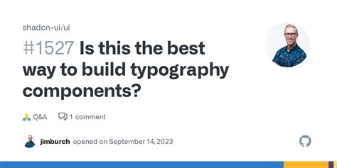 Is This The Best Way To Build Typography Components · Shadcn Ui Ui · Discussion 1527 · Github