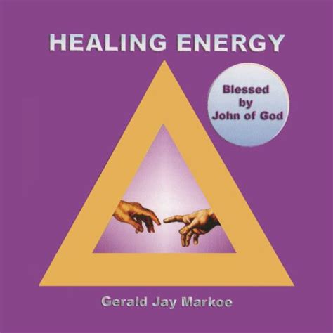 Gerald Jay Markoe Healing Energy
