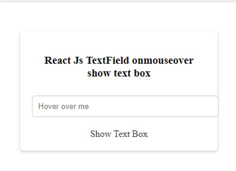 React Js Textfield Onmouseover Show Text Box