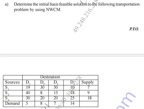 A Determine The Initial Basis Feasible Solution To The Following Transportation Problem By