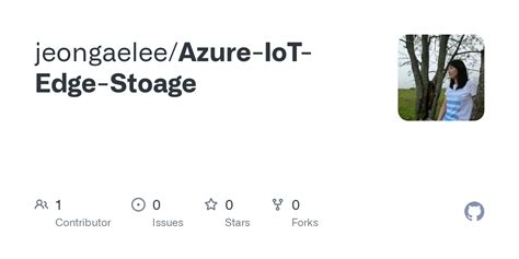 Github Jeongaeleeazure Iot Edge Stoage