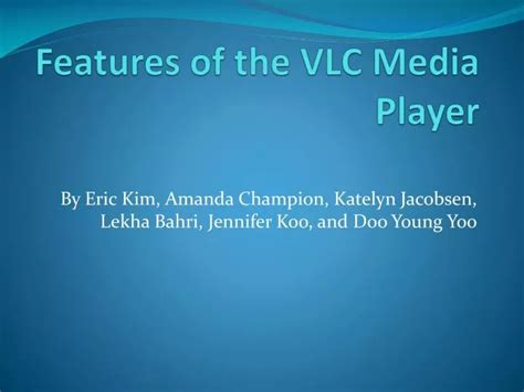 PPT Features Of The VLC Media Player PowerPoint Presentation Free Download ID 1683592
