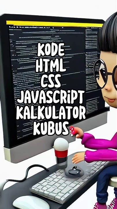 Kode Html Css Js Untuk Membuat Aplikasi Kalkulator Kubus Arozebuayt