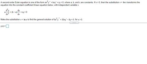 Solved A Second Order Euler Equation Is One Of The Form