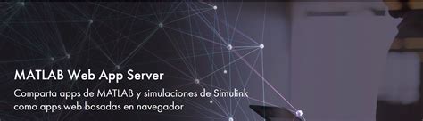 ¿qué Es Matlab Web App Server Multion Consulting