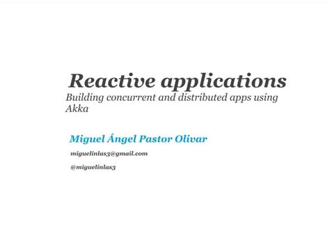 Reactive Applications And Akka Intro Used In The Madrid Scala Meetup Ppt