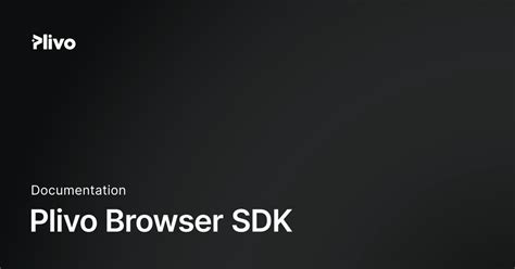 Plivo Browser Sdk Plivo
