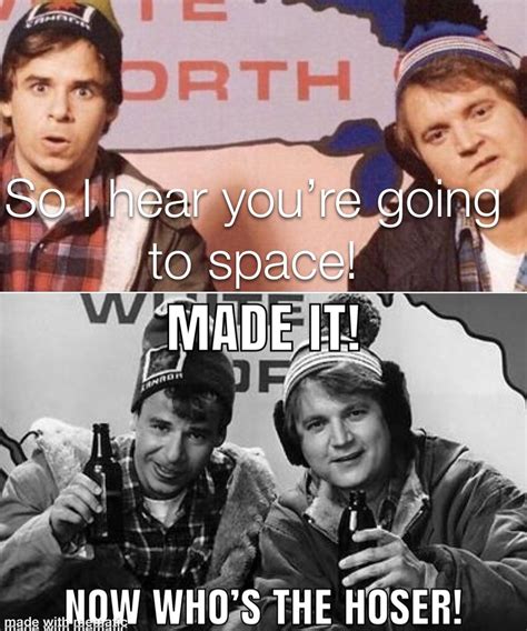 Bob And Doug Go To Space For All My Fellow Hosers Out There R Vancouver