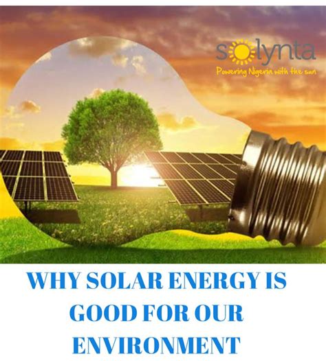 Why Solar Energy Is Good For Our Environment Solynta Energy
