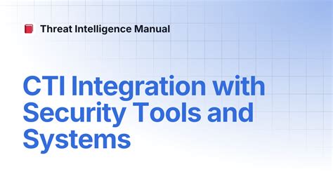 Cti Integration With Security Tools And Systems Threat Intelligence Manual