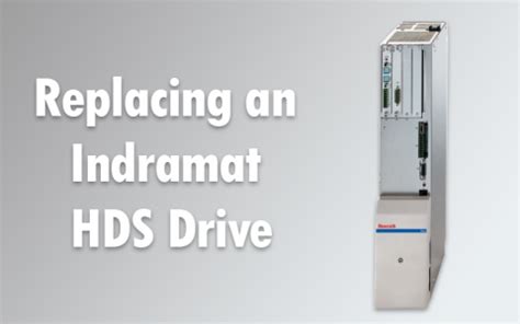 Replacing An Indramat Hds Drive Wake Industrial