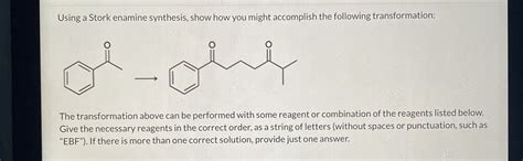 Solved Using A Stork Enamine Synthesis Show How You Might