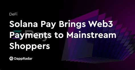 Solana Pay Brings Web3 Payments To Mainstream Shoppers
