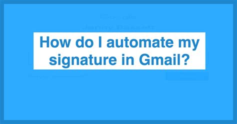 How To Automate Your Gmail Signature Anyleads