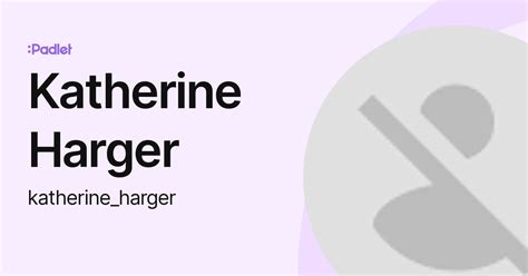 Katherine Harger Katherine Harger Profile Padlet