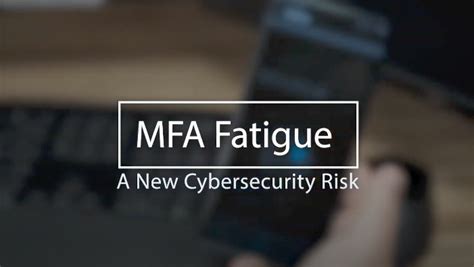 Mfa Fatigue Unveiled Protecting Your Online Security