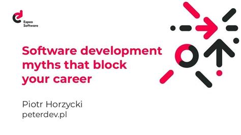 Software Development Myths That Block Your Career Piotr Horzycki