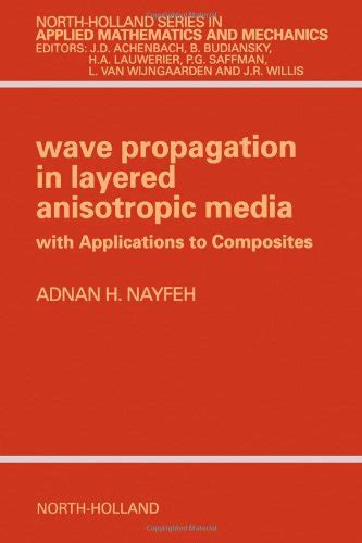 Wave Propagation In Layered Anisotropic Media With Applications To Composites North