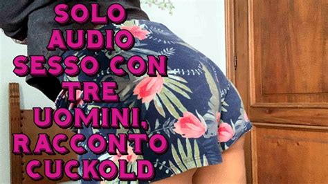 Solo Audio Racconto Di Un Cuckold Che Ama Farsi Scopare La Donna Da 2