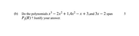 Solved B Do The Polynomials X3−2x2 1 4x2−x 3 And 3x−2