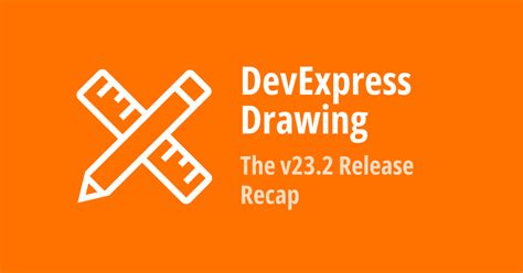 Devexpress Drawing Graphics Library — The V232 Release Recap