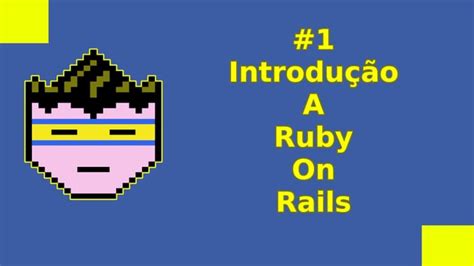 Introdução à Ruby On Rails Rdicasetutoriais