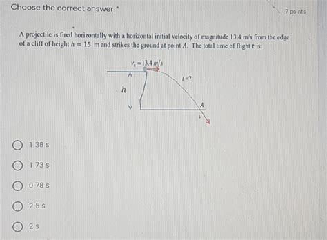 Solved Choose The Correct Answer Points A Projectile Is Chegg