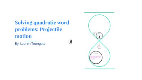 Solving Quadratic Word Problems Projectile Motion By Lauren Toungate On Prezi