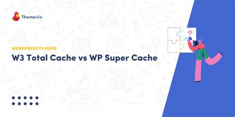 W Total Cache Vs WP Super Cache Which Cache Is Better