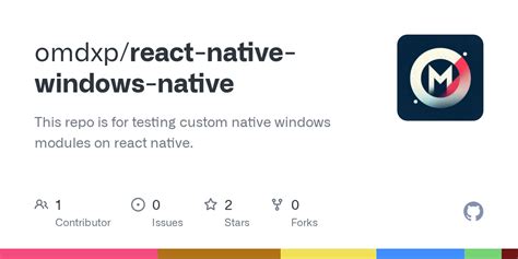 GitHub Omdxp React Native Windows Native This Repo Is For Testing Custom Native Windows