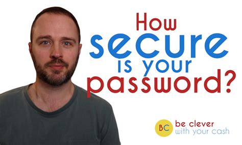 How Secure Is Your Password Be Clever With Your Cash