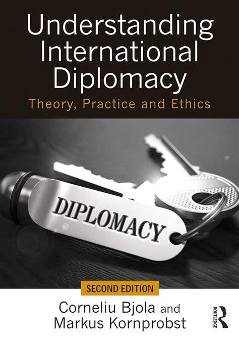 understanding international diplomacy theory practice and ethics kindle edition by bjola