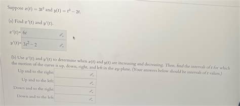 Solved Suppose X T 3t2 And Y T T3 2t A Find X T And Chegg Com