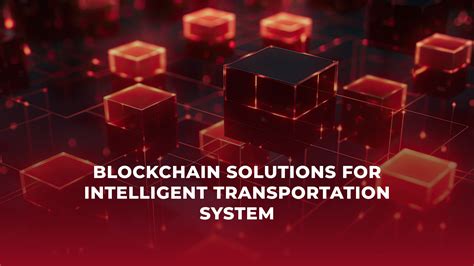 Blockchain Solutions For Intelligent Transportation System Adlibweb