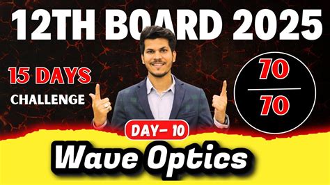 Day 10 Wave Optics Class 12 Physics One Shot Pyqs Cbse Board 2025 Arabh Sir Youtube