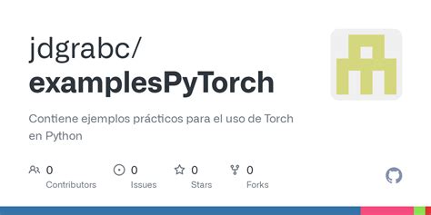 Github Jdgrabcexamplespytorch Contiene Ejemplos Prácticos Para El