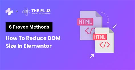 How To Reduce Dom Size In Elementor 6 Proven Methods