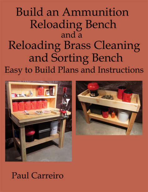 Build An Ammunition Reloading Bench And A Reloading Brass Cleaning And