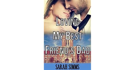 Loving My Best Friends Dad By Sarah Simms