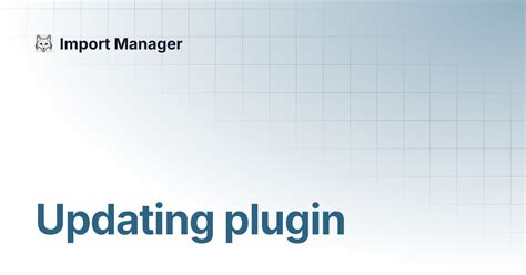 Updating Plugin Import Manager