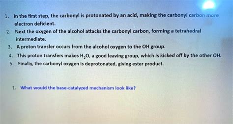 Solved In The First Step The Carbonyl Is Protonated By An Acid Making The Carbonyl Carbon More