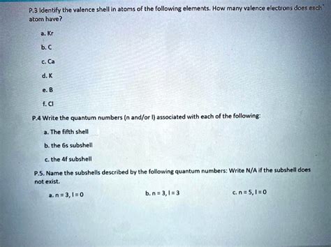 SOLVED P 3 Identify The Valence Shell In Atoms Of The Following Elements How Many Valence