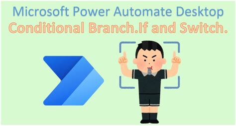 Conditional Branchif And Switchpower Automate Desktop Kaizenpersonal Computer Work