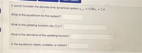 Solved 1 Point Consider The Discrete Time Dynamical System