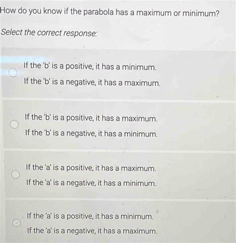 Solved How Do You Know If The Parabola Has A Maximum Or Minimum Select The Correct Response
