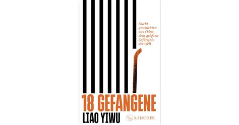18 Gefangene Liao Yiwu S Fischer Verlage