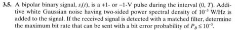 Solved A Bipolar Binary Signal S T Is A Or V Chegg Com